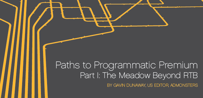 Paths to Programmatic Premium, Part I: The Meadow Beyond RTB - AdMonsters