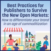Best Practices for Publishers to Survive the New Open Markets: How to ...